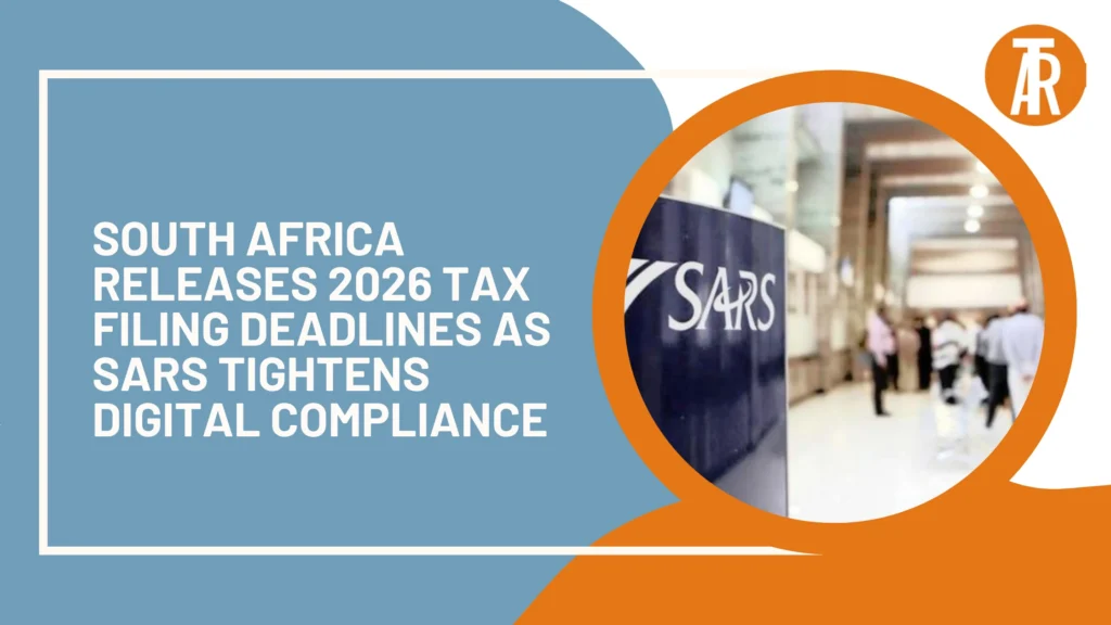 South Africa Releases 2026 Tax Filing Deadlines as SARS Tightens ...